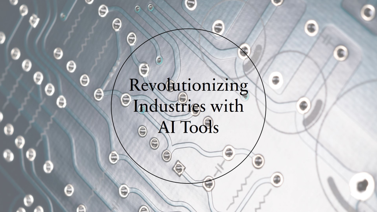 Harnessing the Power of AI Tools: Transforming Industries and ... Harnessing the Power of AI Tools: Transforming Industries and ...