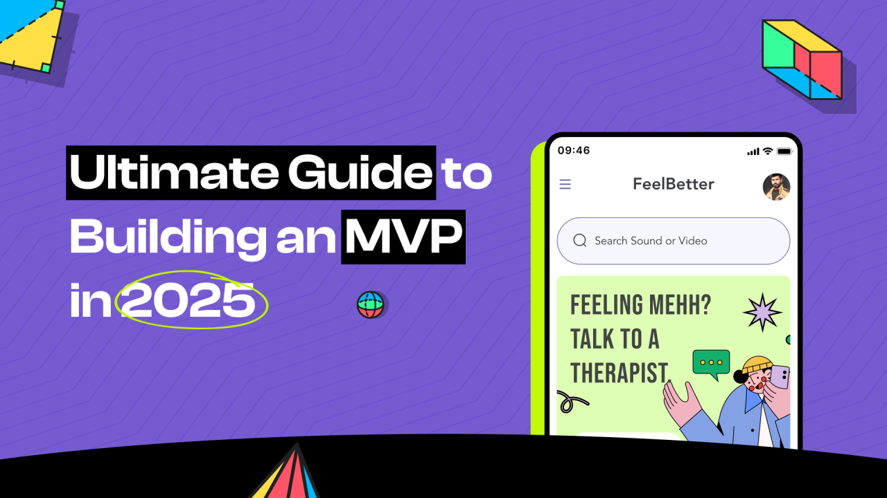 The Ultimate Guide to Building an MVP in 2025 The Ultimate Guide to Building an MVP in 2025