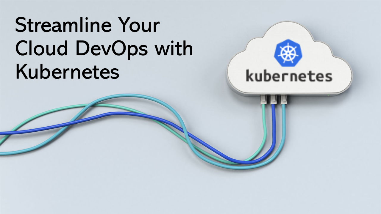 Kubernetes in Cloud DevOps: Orchestrating your containers for optimal ... Kubernetes in Cloud DevOps: Orchestrating your containers for optimal ...