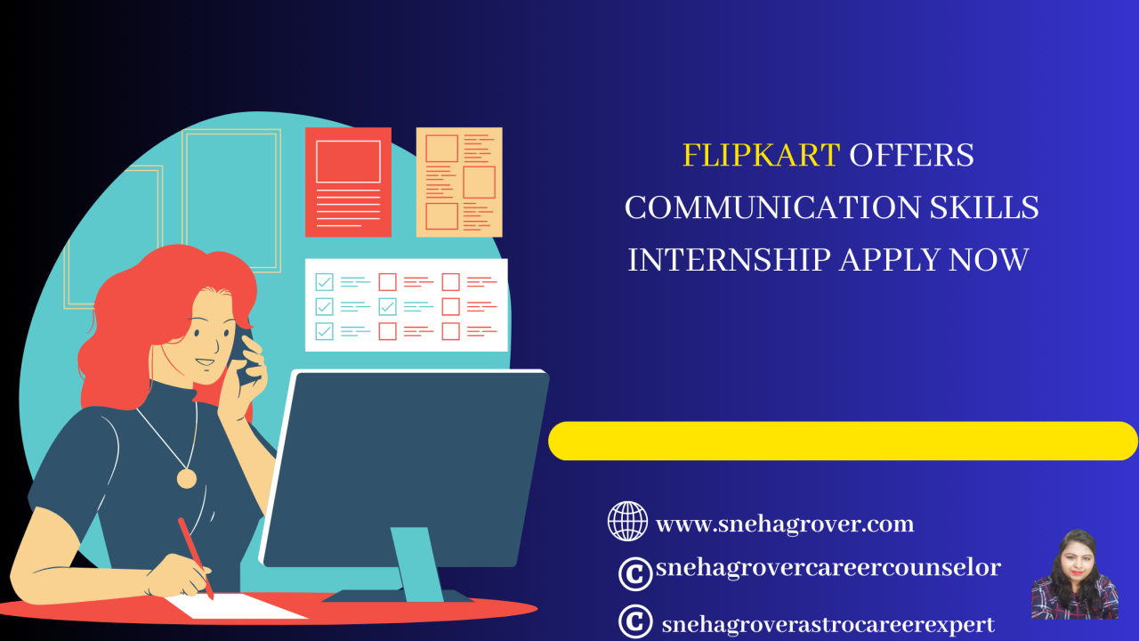 FLIPKART OFFERS COMMUNICATION SKILLS INTERNSHIP APPLY NOW FLIPKART OFFERS COMMUNICATION SKILLS INTERNSHIP APPLY NOW