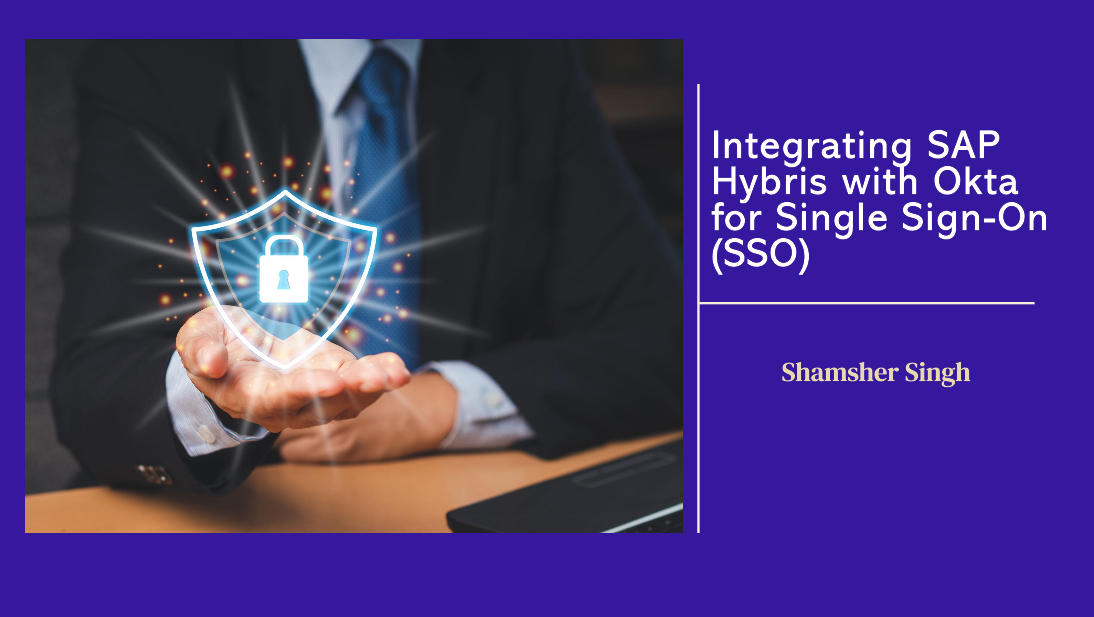 Integrating SAP Hybris with Okta for Single Sign-On (SSO) Integrating SAP Hybris with Okta for Single Sign-On (SSO)
