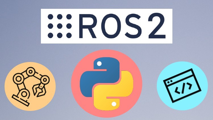 ROS2 Robotics Developer Course - Using ROS2 In Python ROS2 Robotics Developer Course - Using ROS2 In Python