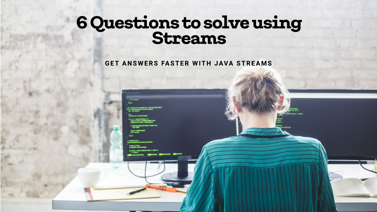 Solve using Java Streams Solve using Java Streams