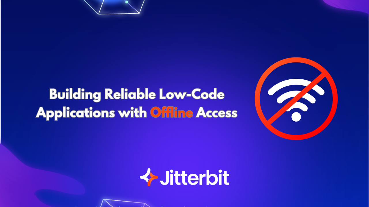 Building Reliable Low-Code Applications with Offline Access Building Reliable Low-Code Applications with Offline Access