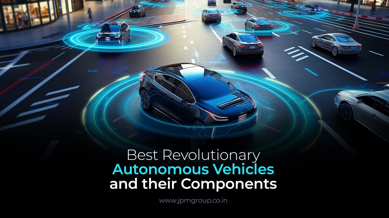 Best Revolutionary Autonomous Vehicles and Their Components Best Revolutionary Autonomous Vehicles and Their Components