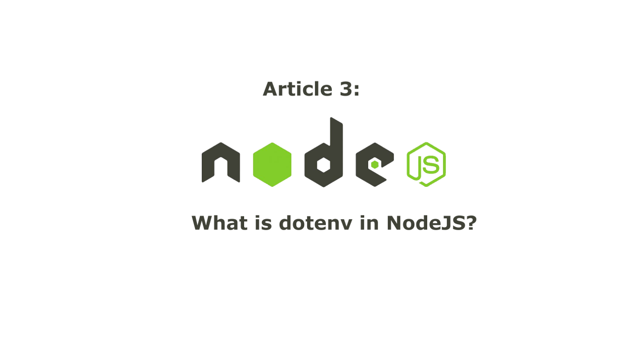 What is dotenv in NodeJS? What is dotenv in NodeJS?