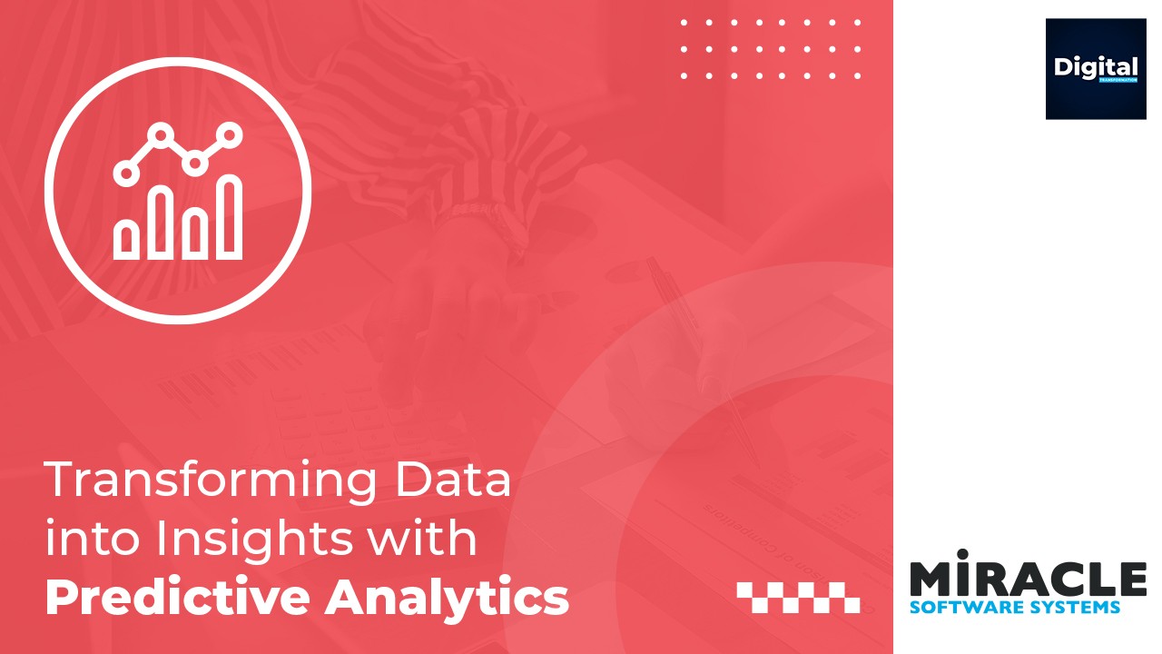 Transforming Data into Insights with Predictive Analytics Transforming Data into Insights with Predictive Analytics