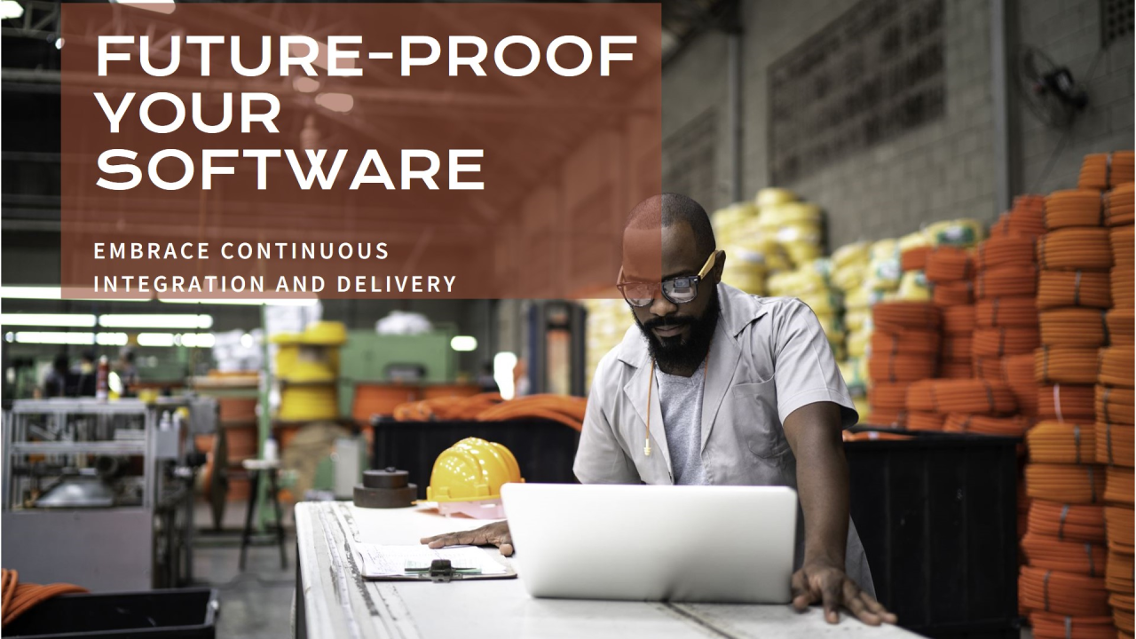 Future-Proofing Your Software: Embracing Continuous Integration and ... Future-Proofing Your Software: Embracing Continuous Integration and ...