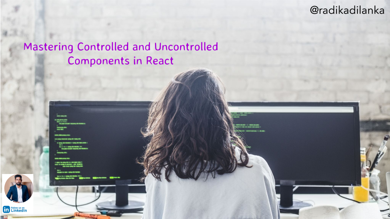 Understanding Controlled vs. Uncontrolled Components in React Understanding Controlled vs. Uncontrolled Components in React