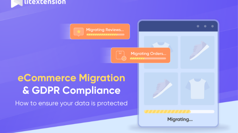eCommerce Migration and GDPR Compliance: How to Ensure Your Data is ... eCommerce Migration and GDPR Compliance: How to Ensure Your Data is ...