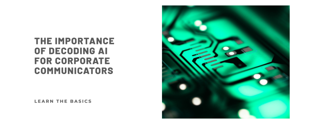Decoding AI: Basics for Corporate Communicators Decoding AI: Basics for Corporate Communicators
