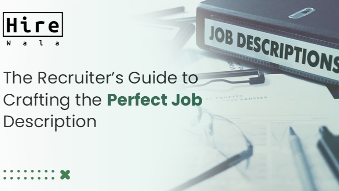 The Recruiter’s Guide to Crafting the Perfect Job Description ... The Recruiter’s Guide to Crafting the Perfect Job Description ...