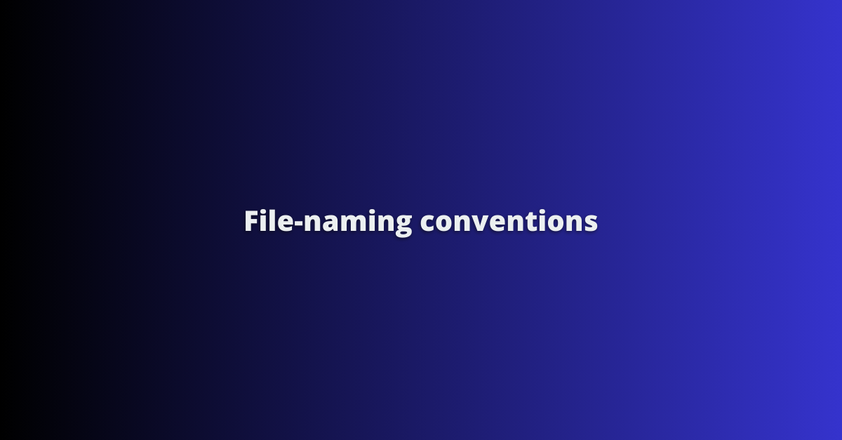 File-naming conventions File-naming conventions