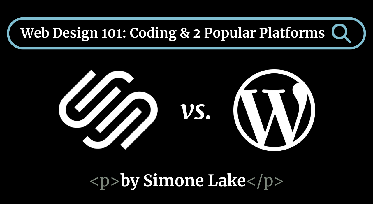 Web Design 101: Coding & 2 Popular Platforms Web Design 101: Coding & 2 Popular Platforms