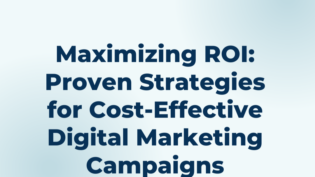 Maximizing ROI: Proven Strategies for Cost-Effective Digital Marketing ... Maximizing ROI: Proven Strategies for Cost-Effective Digital Marketing ...