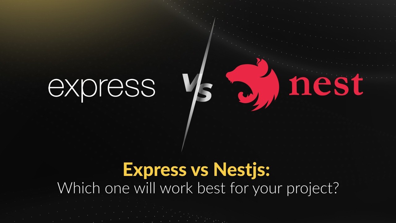 Nodejs Framework | Express vs Nestjs: Which One Will Work Best for Your ... Nodejs Framework | Express vs Nestjs: Which One Will Work Best for Your ...