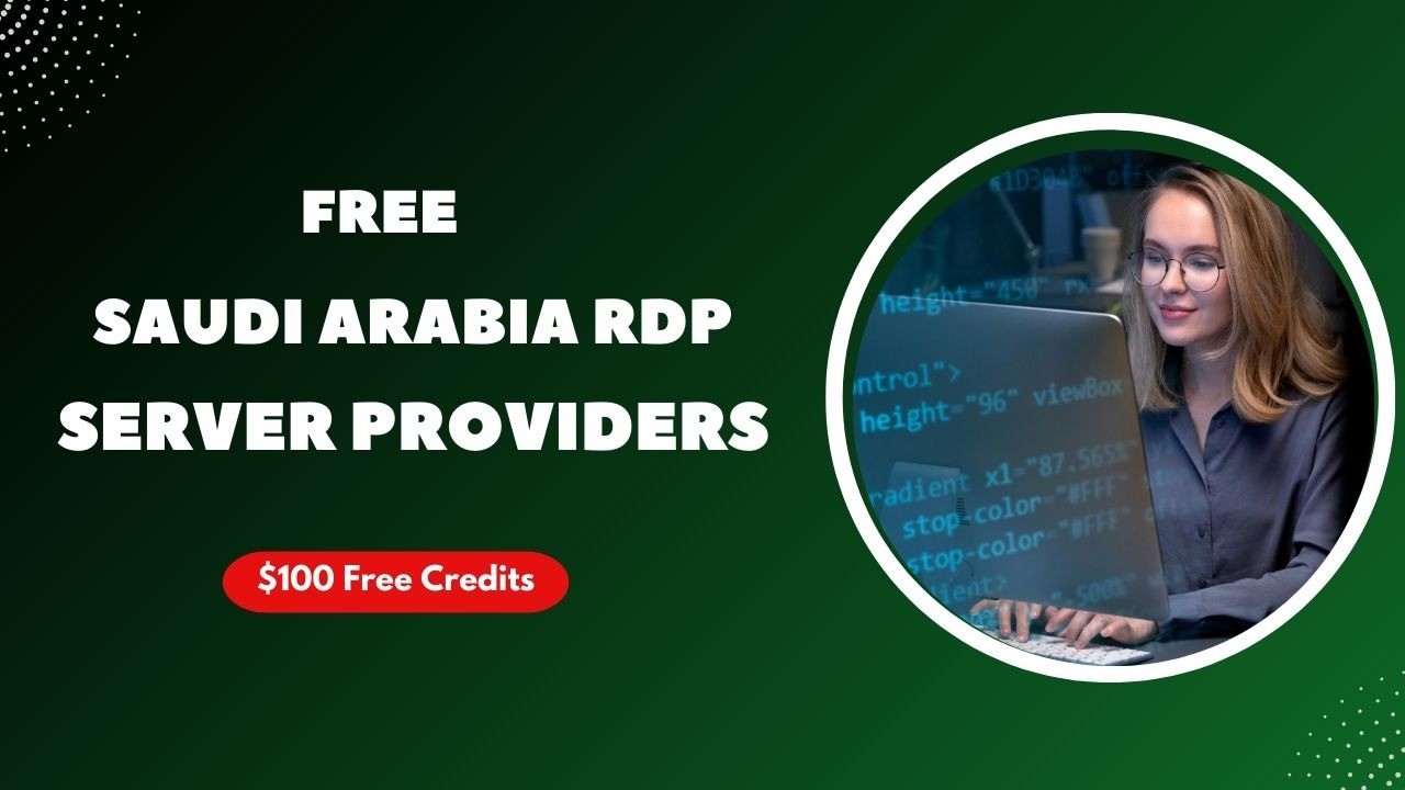 5 Free Best Saudi Arabia RDP Server Providers - Without Credit Card 5 Free Best Saudi Arabia RDP Server Providers - Without Credit Card
