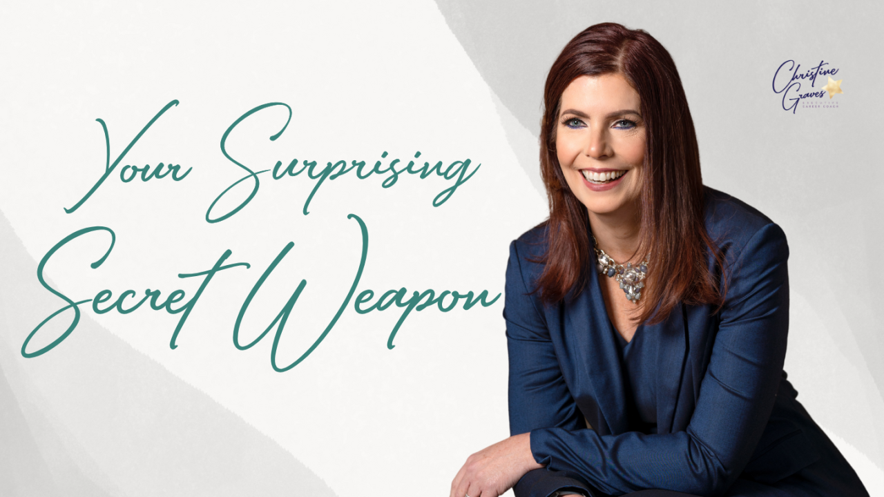 Your Surprising Secret Weapon Your Surprising Secret Weapon