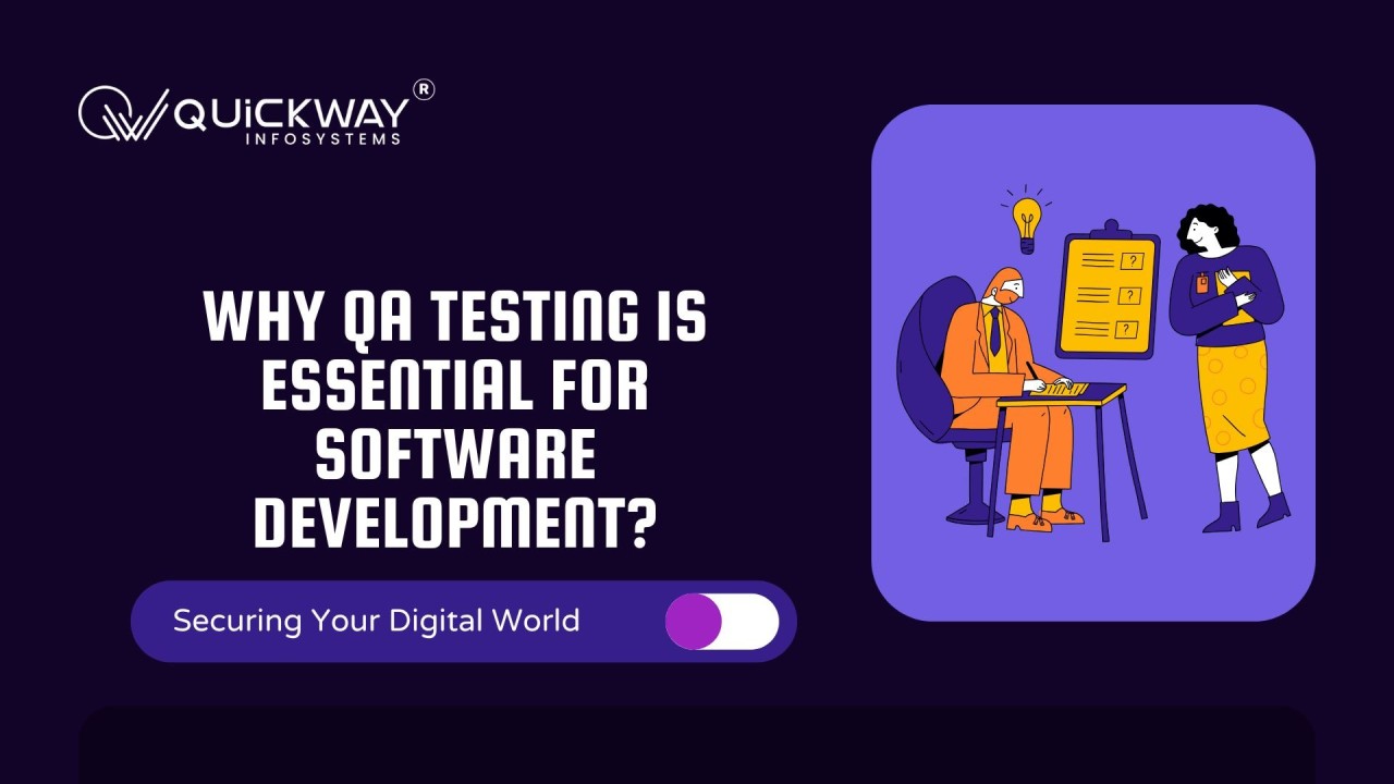 Why QA Testing is Essential for Software Development? Why QA Testing is Essential for Software Development?