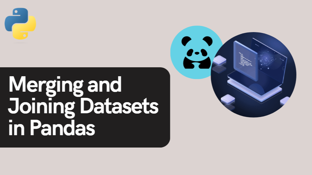 Overview of Merging and Joining Datasets Overview of Merging and Joining Datasets