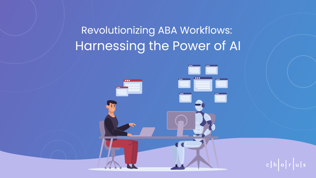 Revolutionizing ABA Workflows: Harnessing the Power of AI Revolutionizing ABA Workflows: Harnessing the Power of AI