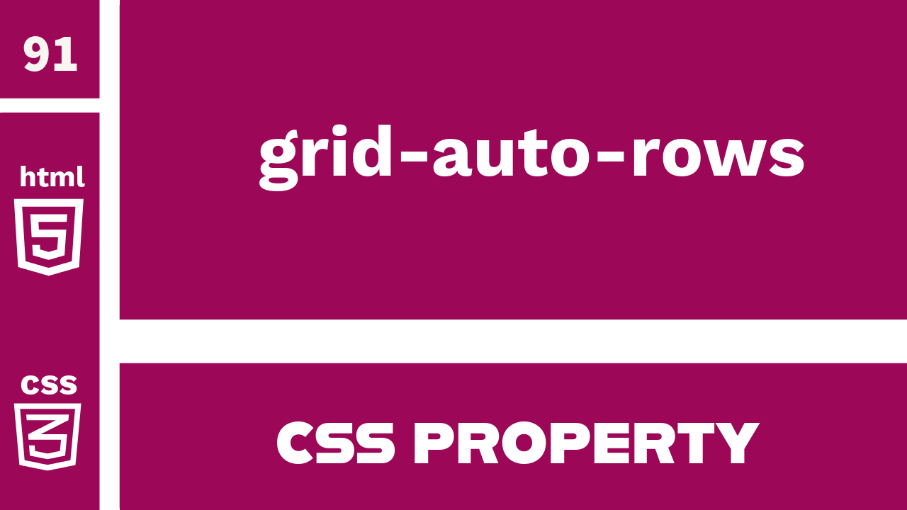 CSS Property : grid-auto-rows explained CSS Property : grid-auto-rows explained