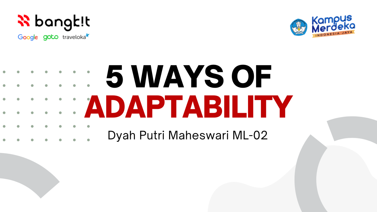 5 Ways of Adaptability: Bangkit 2023's Machine Learning Journey 5 Ways of Adaptability: Bangkit 2023's Machine Learning Journey