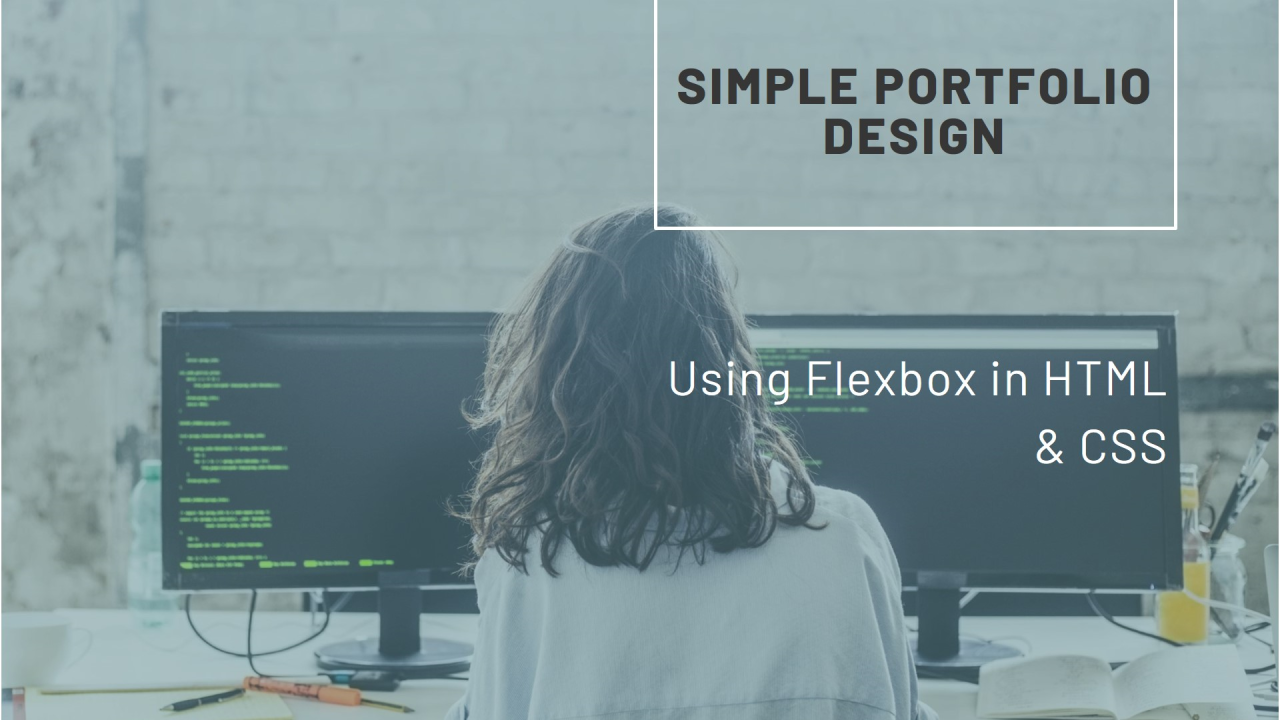 Create Simple Portfolio Design Using Flexbox in HTML & CSS Create Simple Portfolio Design Using Flexbox in HTML & CSS
