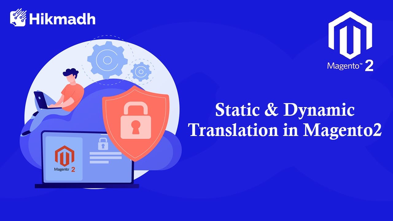 Static & Dynamic Translation in Magento2 Static & Dynamic Translation in Magento2