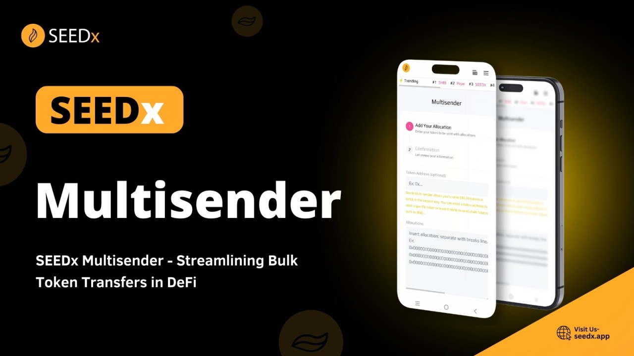 SEEDx Multisender - Streamlining Bulk Token Transfers in DeFi SEEDx Multisender - Streamlining Bulk Token Transfers in DeFi