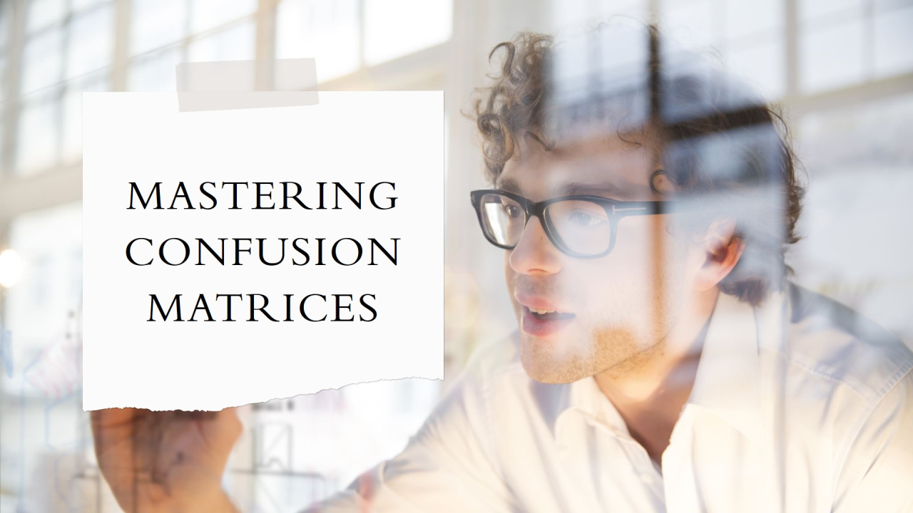 Understanding Confusion Matrices and Classification Metrics Understanding Confusion Matrices and Classification Metrics