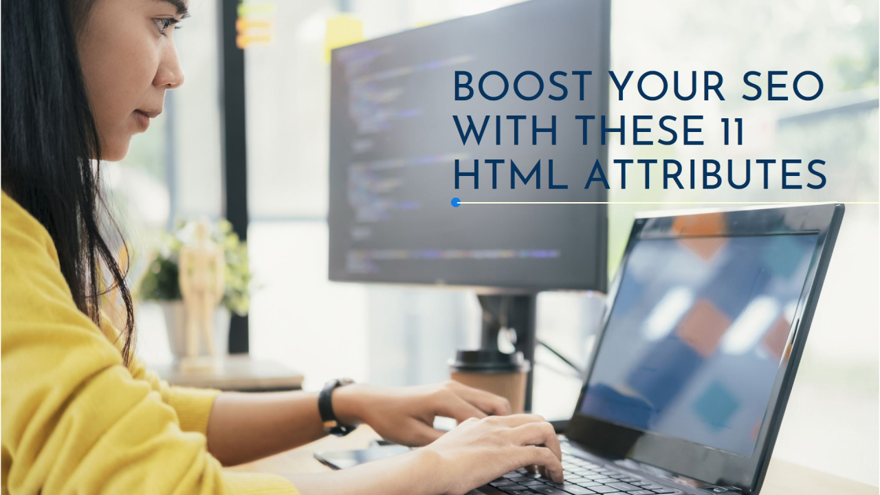 11 Essential HTML Attributes for SEO and Their Importance 11 Essential HTML Attributes for SEO and Their Importance