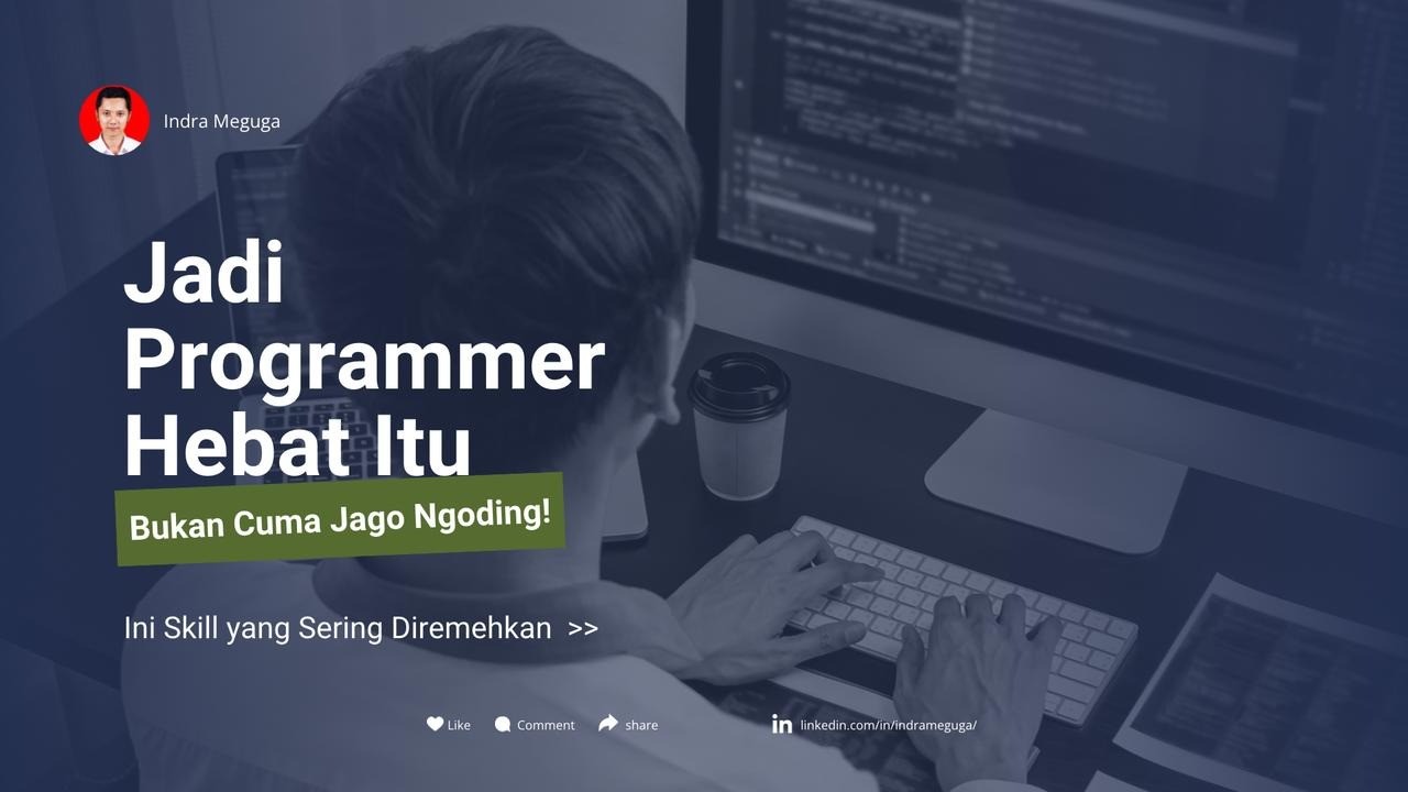Jadi Programmer Hebat Itu Bukan Cuma Jago Ngoding – Ini Skill yang ... Jadi Programmer Hebat Itu Bukan Cuma Jago Ngoding – Ini Skill yang ...