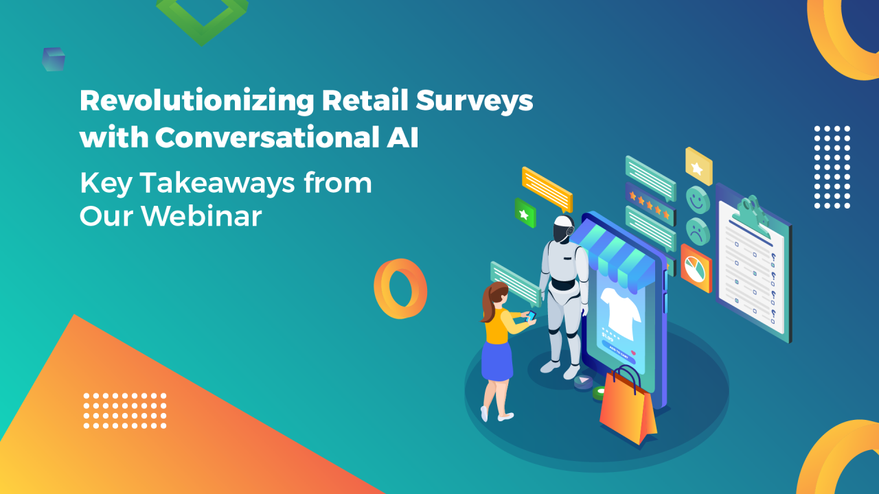 Revolutionizing Retail Surveys with Conversational AI: Key Takeaways ... Revolutionizing Retail Surveys with Conversational AI: Key Takeaways ...