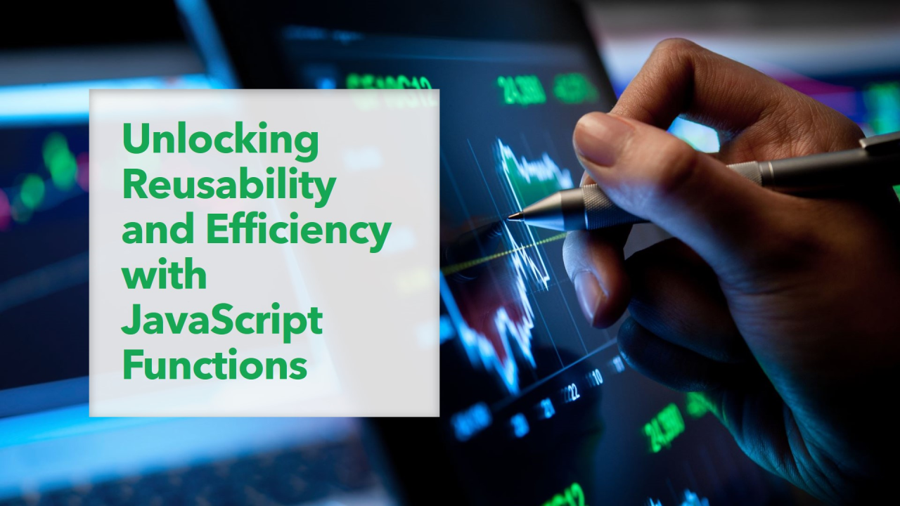 The Power of Functions in JavaScript: Unlocking Reusability and Efficiency The Power of Functions in JavaScript: Unlocking Reusability and Efficiency