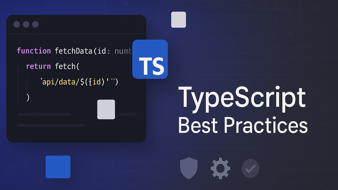 TypeScript Best Practices: Lessons from the Trenches of Web Development TypeScript Best Practices: Lessons from the Trenches of Web Development