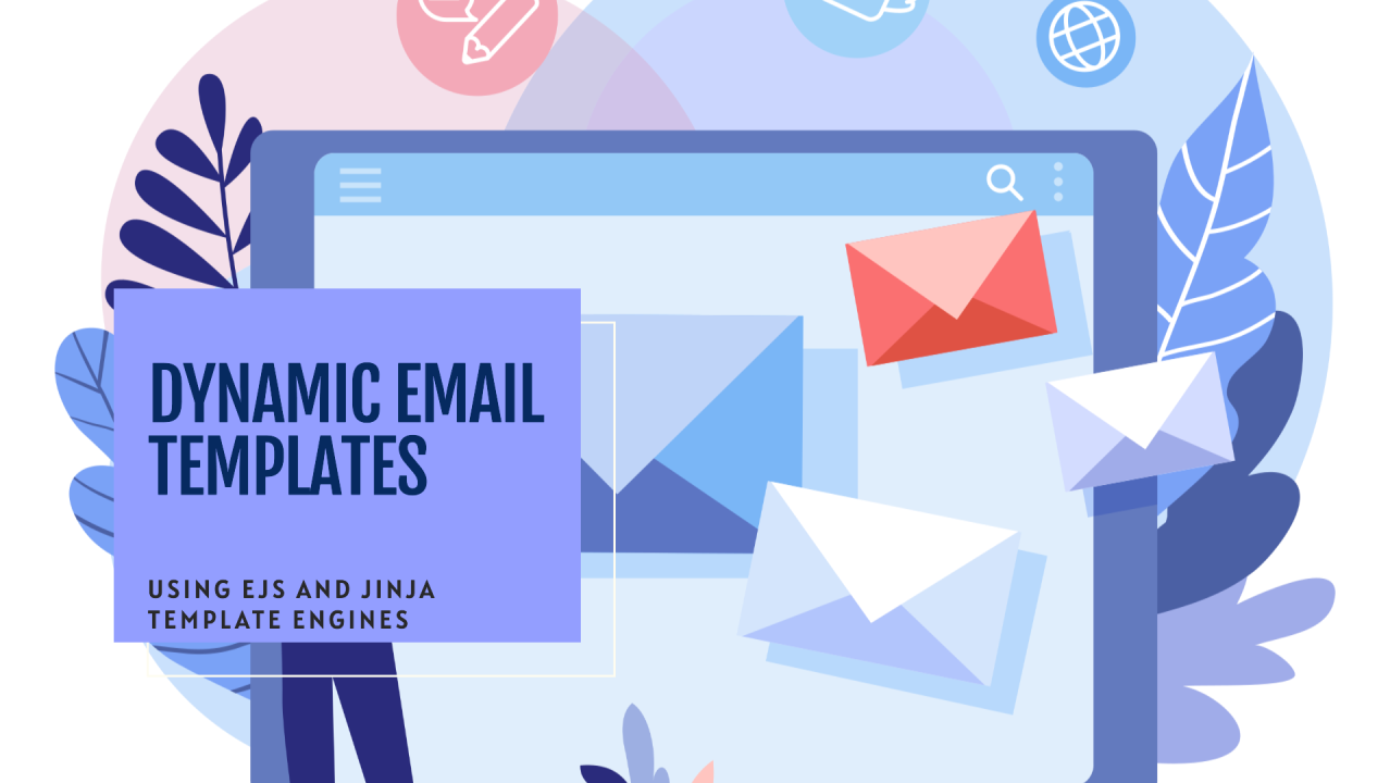 Mastering Dynamic Email Templates: A Comprehensive Guide to EJS and Jinja2 Mastering Dynamic Email Templates: A Comprehensive Guide to EJS and Jinja2