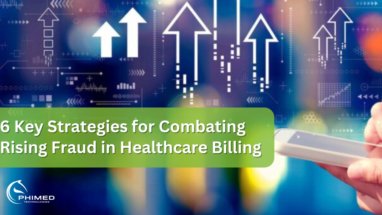 6 Key Strategies for Combating Rising Fraud in Healthcare Billing 6 Key Strategies for Combating Rising Fraud in Healthcare Billing