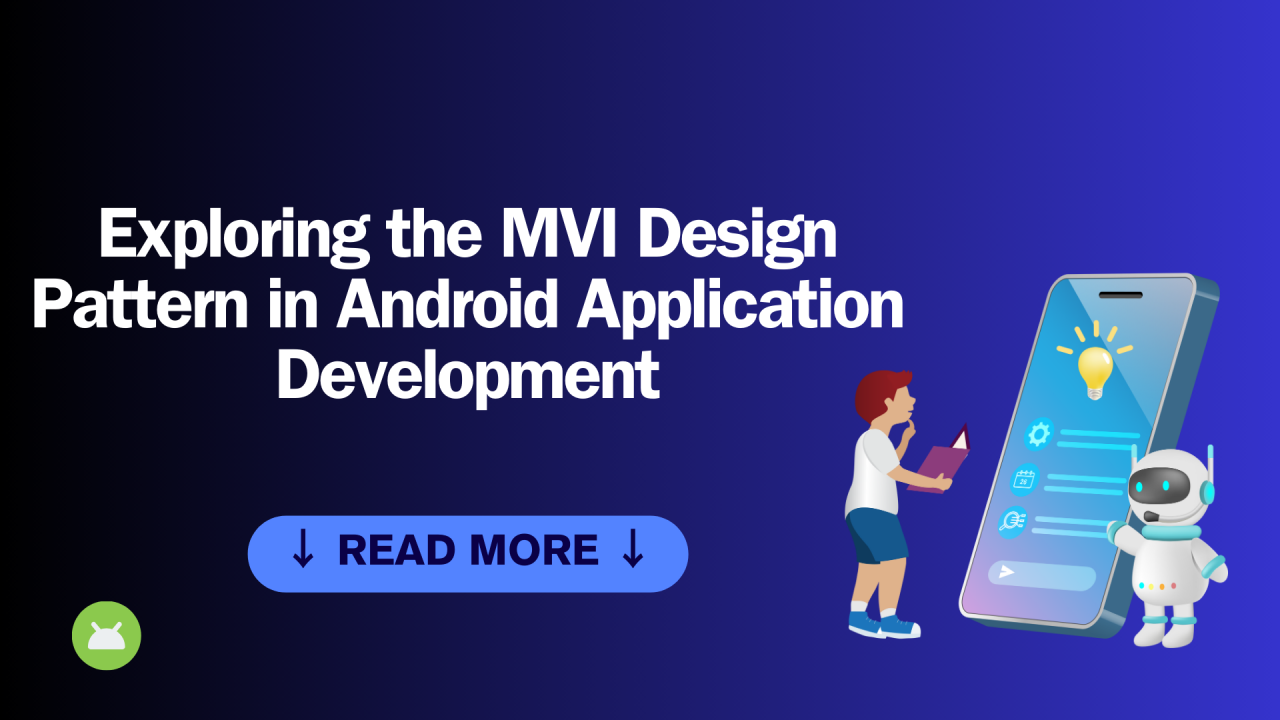 Exploring the MVI Architecture Pattern in Android App Development Exploring the MVI Architecture Pattern in Android App Development