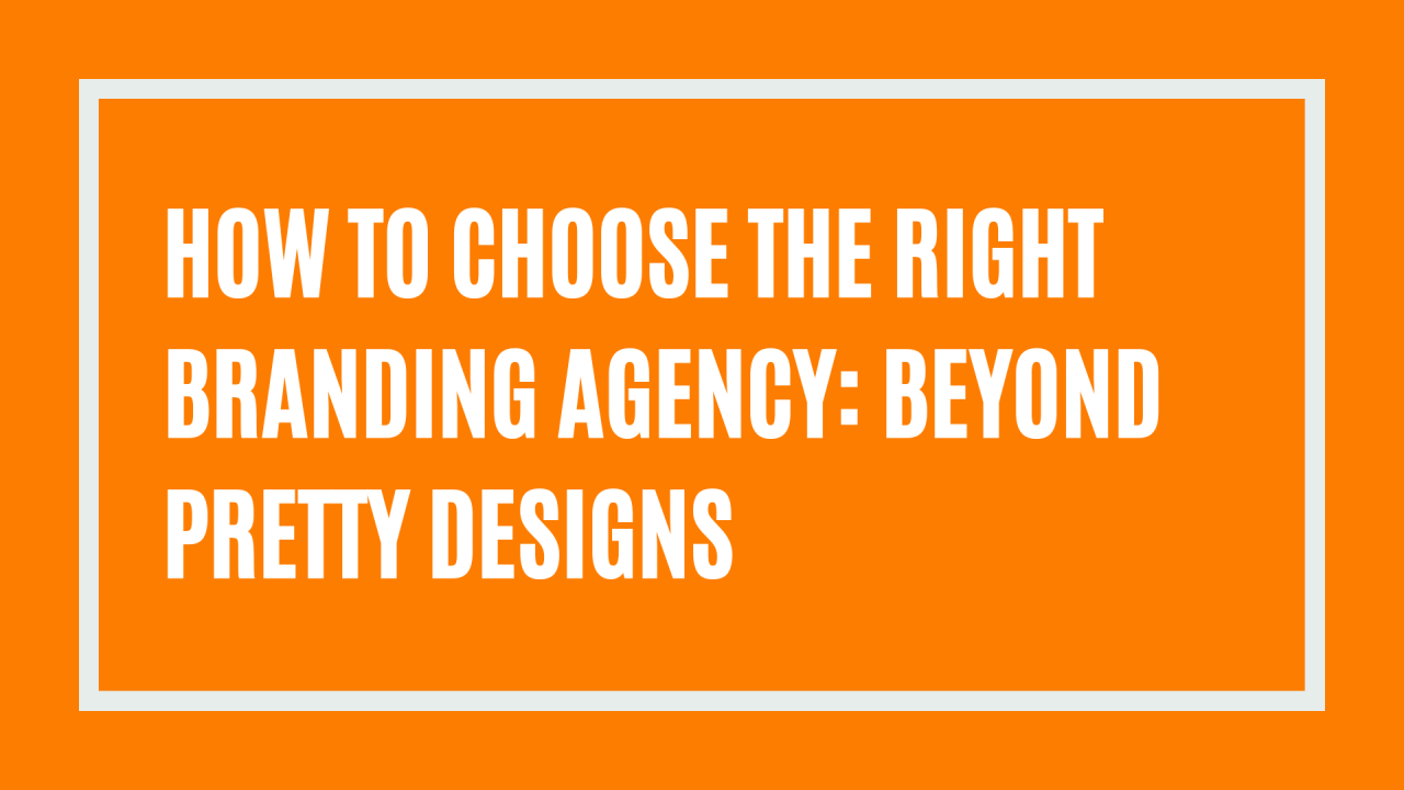 How to Choose the Right Branding Agency: Beyond Pretty Designs | Oak ... How to Choose the Right Branding Agency: Beyond Pretty Designs | Oak ...
