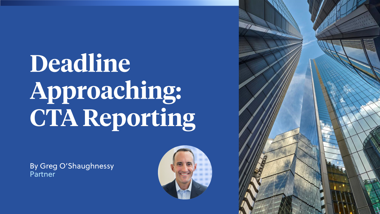 Deadline Approaching: CTA Reporting Deadline Approaching: CTA Reporting