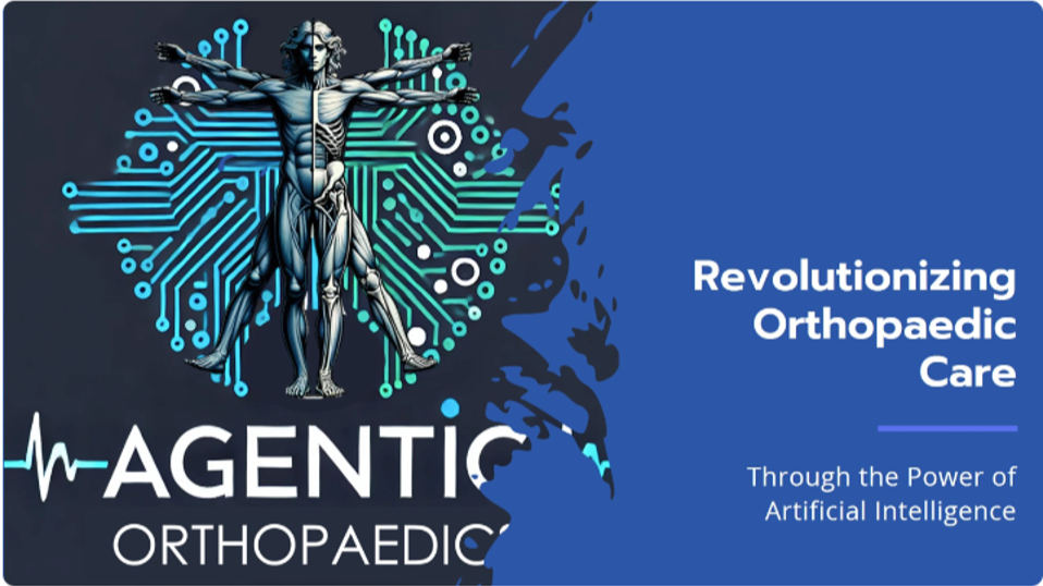 Agentic Orthopaedics: Shaping the Future of Musculoskeletal Care Agentic Orthopaedics: Shaping the Future of Musculoskeletal Care