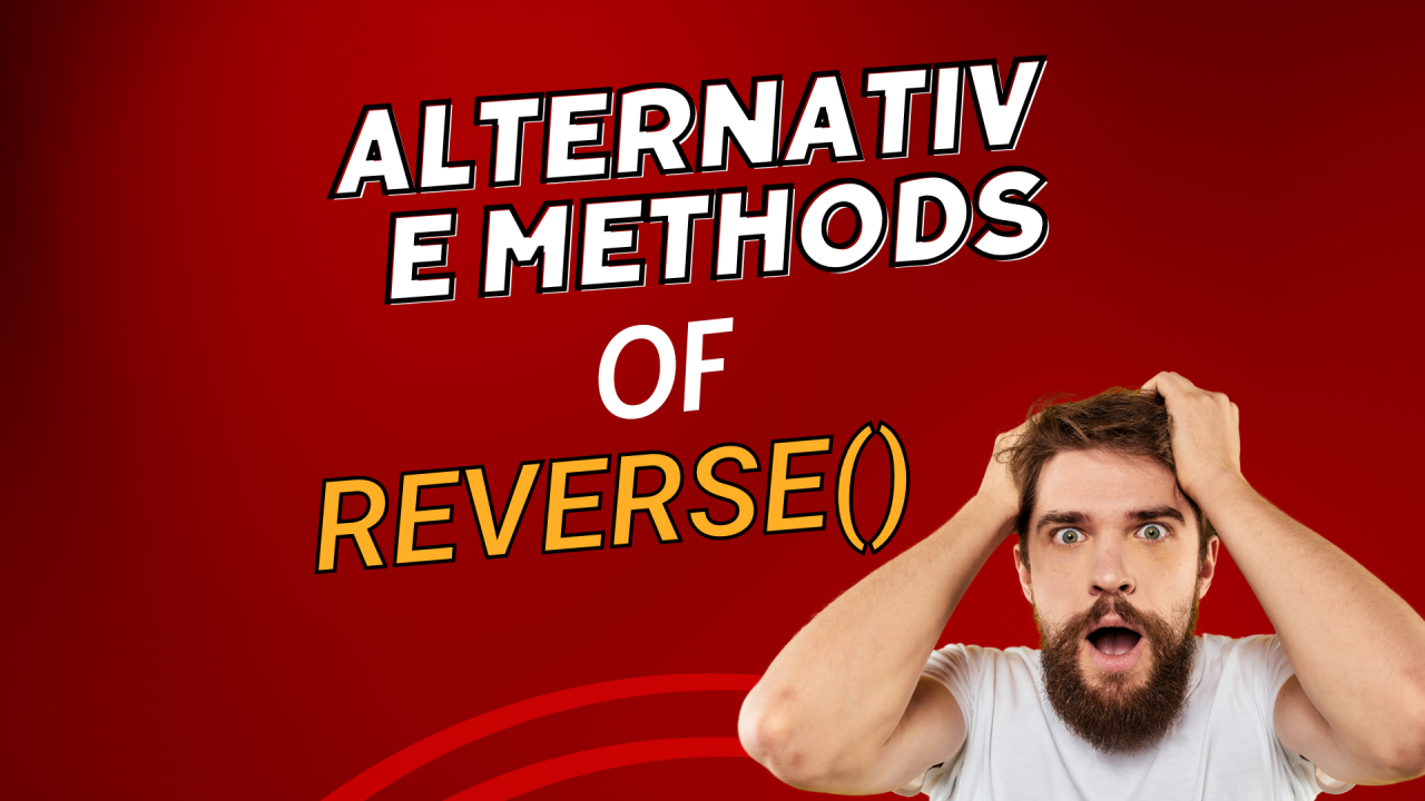 Exploring Alternative Methods to Reverse an Array Without Using reverse ... Exploring Alternative Methods to Reverse an Array Without Using reverse ...