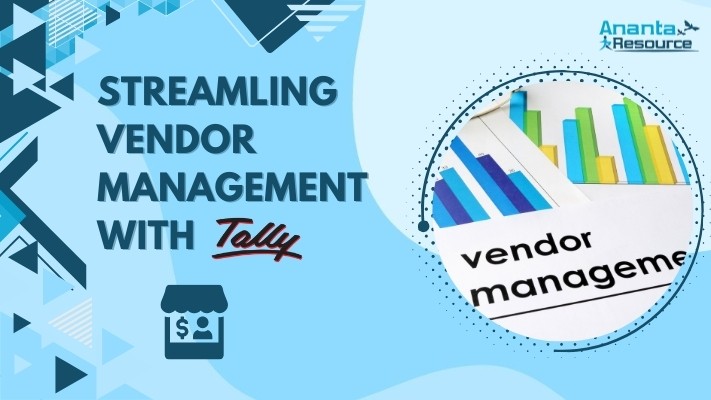Streamlining Vendor Management with Tally: A Comprehensive Guide Streamlining Vendor Management with Tally: A Comprehensive Guide