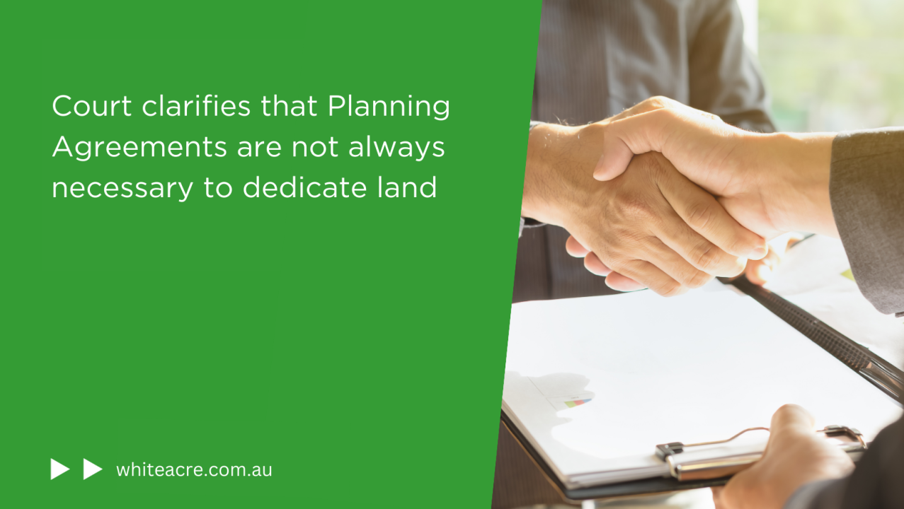 Court clarifies that Planning Agreements are not always necessary to ... Court clarifies that Planning Agreements are not always necessary to ...