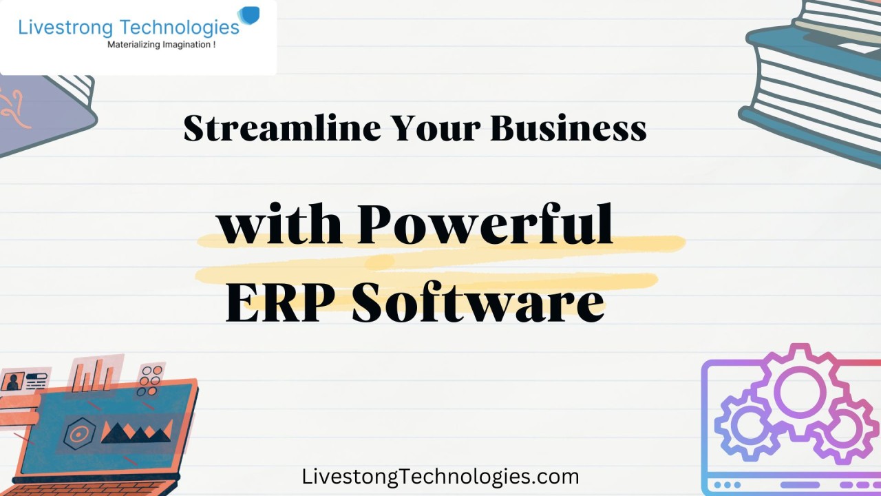 Streamline Your Business Operations with Powerful ERP Softwa Streamline Your Business Operations with Powerful ERP Softwa