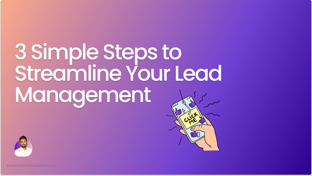 3 Simple Steps to Streamline Your Lead Management 3 Simple Steps to Streamline Your Lead Management