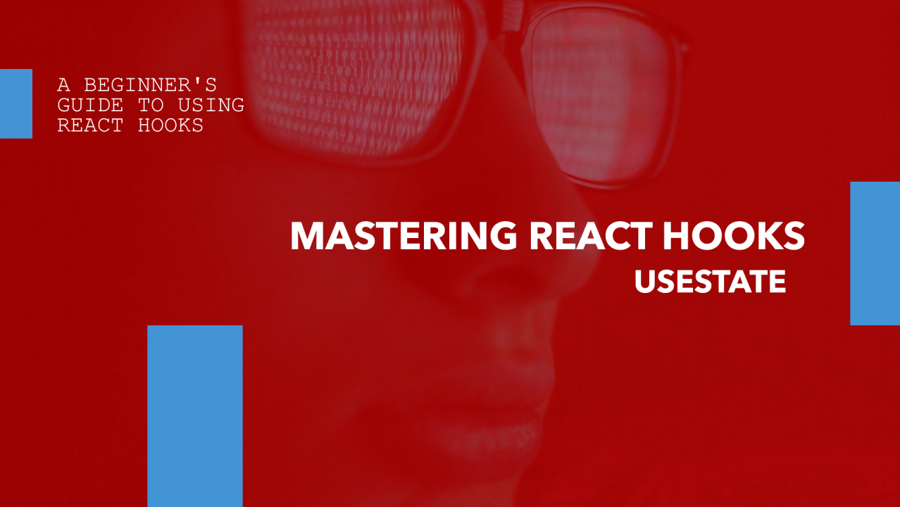 Mastering React Hooks: A Beginner's Guide to useState Mastering React Hooks: A Beginner's Guide to useState