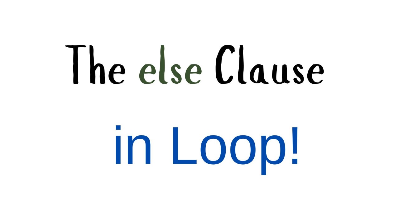 The else clause in loops The else clause in loops