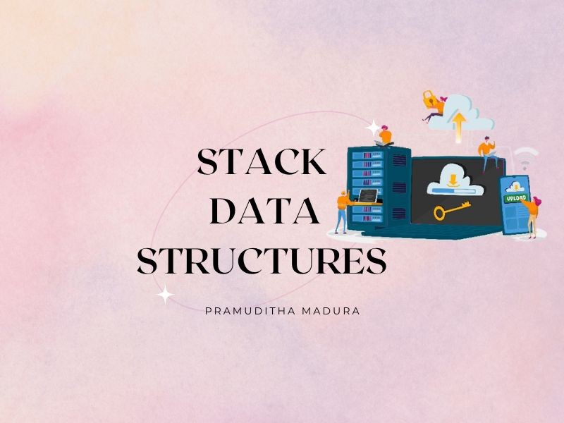 STACK DATA STRUCTURES STACK DATA STRUCTURES